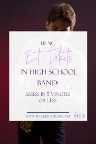 Exit Tickets in High School Band: Assess in 5 Minutes or Less | The ...