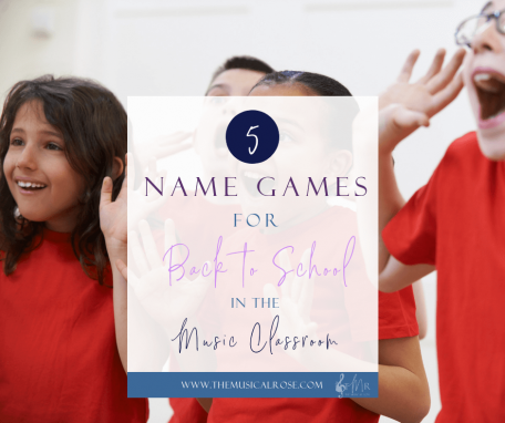 5 Name Games for Back to School in the Music Classroom - The Musical Rose