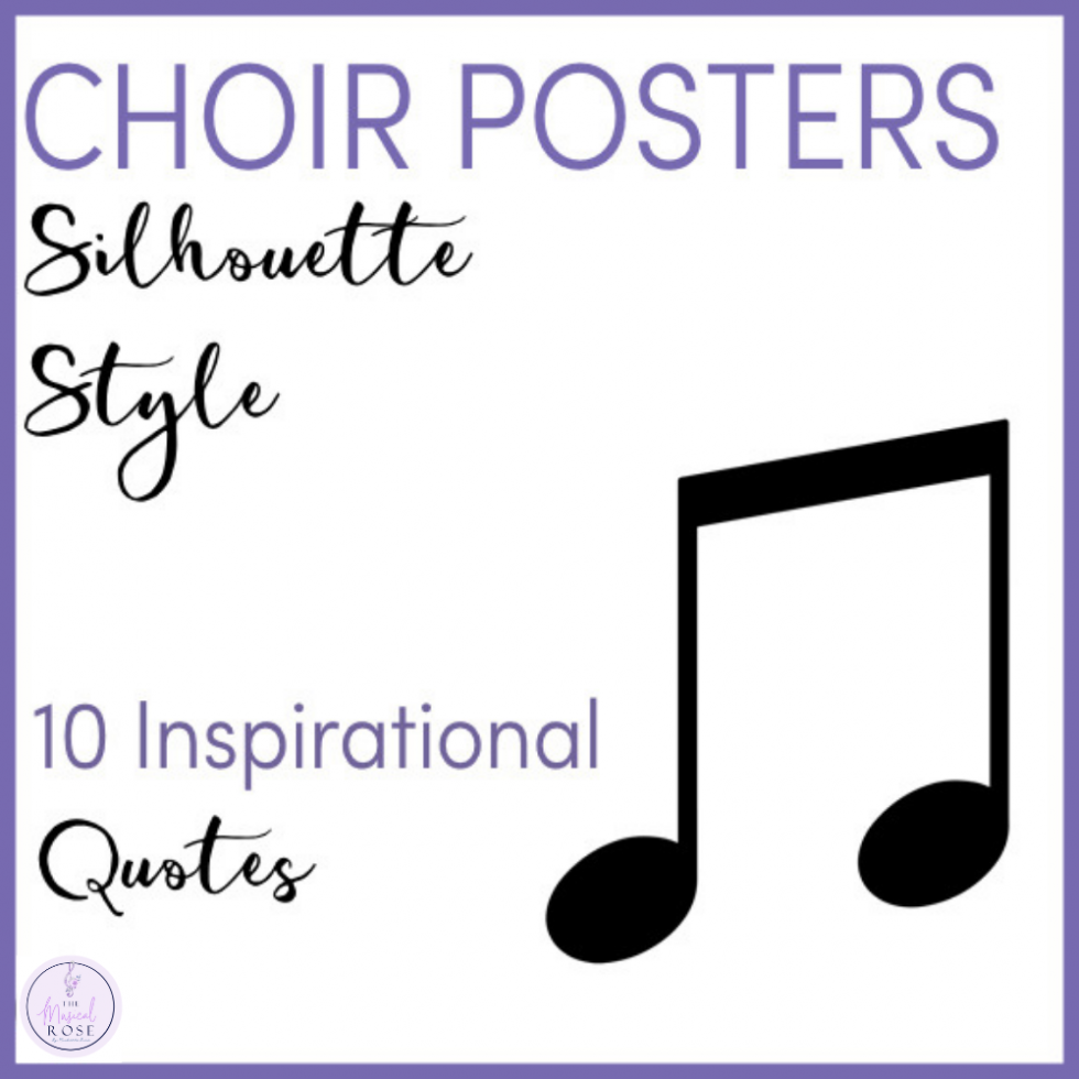 Silhouette Style Motivational Choir Posters - The Musical Rose