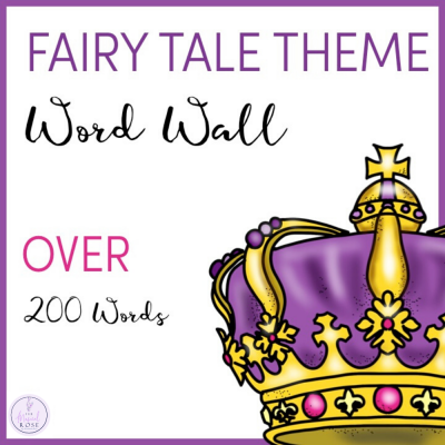 Fairy Tale Themed Word Wall - The Musical Rose