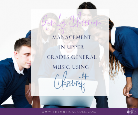 Gamify Classroom Management in Upper Grades General Music using ...