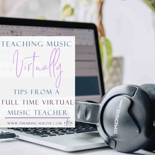 Teaching Music Virtually: Tips from a Virtual Music Teacher